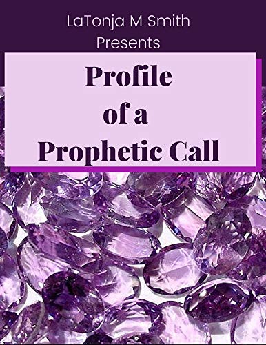 Profile of a Prophetic Call - Kindle edition by Smith, LaTonja M ...