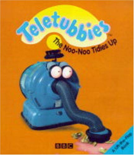 The Noo Noo Tidies Up (Teletubbies Lift the Flap): 9780563555117 ...