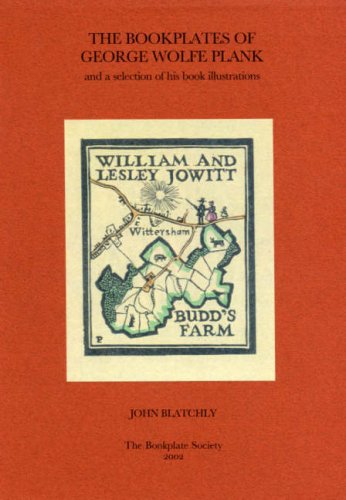 The Bookplates of George Wolfe Plank: And a Selection of His Book ...