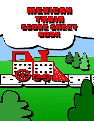 Mexican Train Score Sheet Book: 100 double-sided pages of score sheets ...