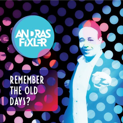 Amazon.com: Remember the Old Days? : Andras Fixler: Digital Music