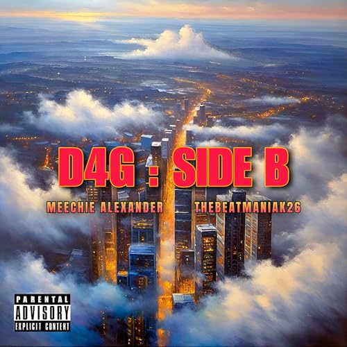 Play D4G: SIDE B by Meechie Alexander & TheBeatManiak26 on Amazon Music