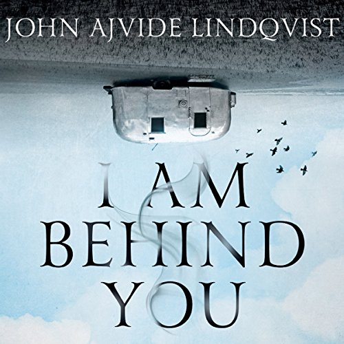 I Am Behind You (Audio Download): John Ajvide Lindqvist, Marlaine ...