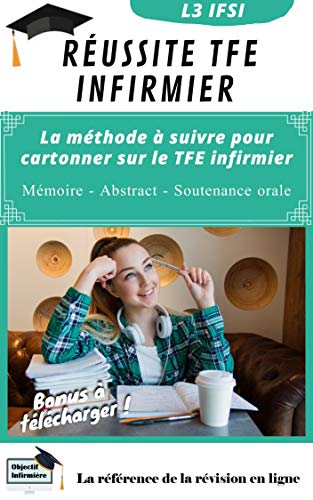 Méthodologie Réussite TFE Infirmier: Réussir le mémoire, l'abstract et ...