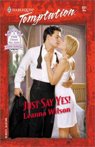 Just Say Yes!: Leanna Wilson: 9780373259311: Amazon.com: Books