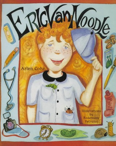 Eric Van Noodle: Cohn, Arlen, Petruzzi, Rosemary: 9780879057978: Amazon ...