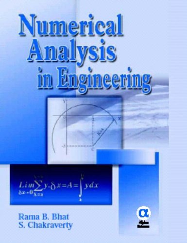 Numerical Analysis In Engineering: Bhat, R. B., Chakraverty, S ...