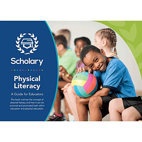 Physical Literacy: A Guide for Educators: Durden-Myers, Elizabeth ...
