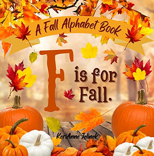 Amazon | F is for Fall: A Fall Alphabet Book -ABC Books for Kids Ages 2 ...
