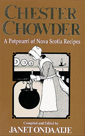 Buy Chester Chowder: A Potpourri of Nova Scotia Recipes Book Online at ...