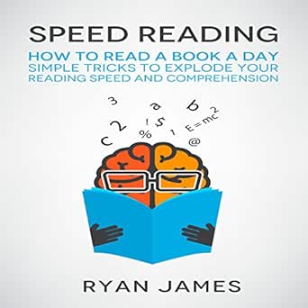 Speed Reading: How to Read a Book a Day: Simple Tricks to Explode Your Reading Speed and ...