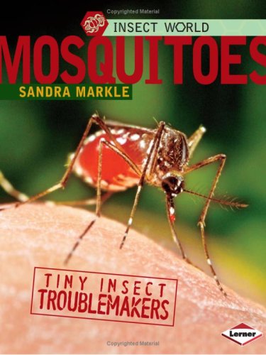 Mosquitoes (Insect World): Markle, Sandra: 9780822589884: Amazon.com: Books