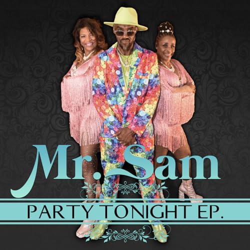 Play Party Tonight EP. by Mr. Sam on Amazon Music