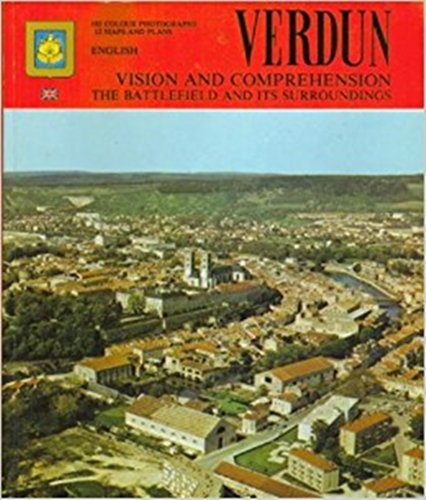 Verdun: Vision and Comprehension. The Battlefield and Its Surroundings ...