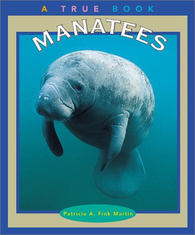 Manatees (True Books: Animals): Martin, Patricia A. Fink: 9780516274737 ...