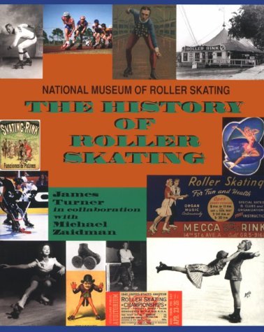 Amazon.com: The History of Roller Skating: 9780965819206: James Turner ...