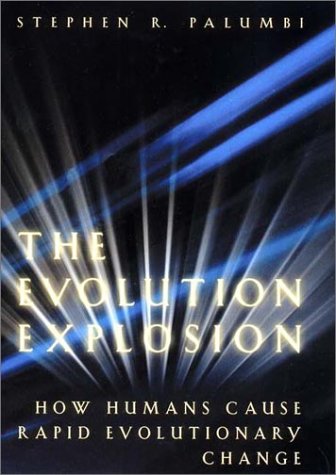 The Evolution Explosion: How Humans Cause Rapid Evolutionary Change ...