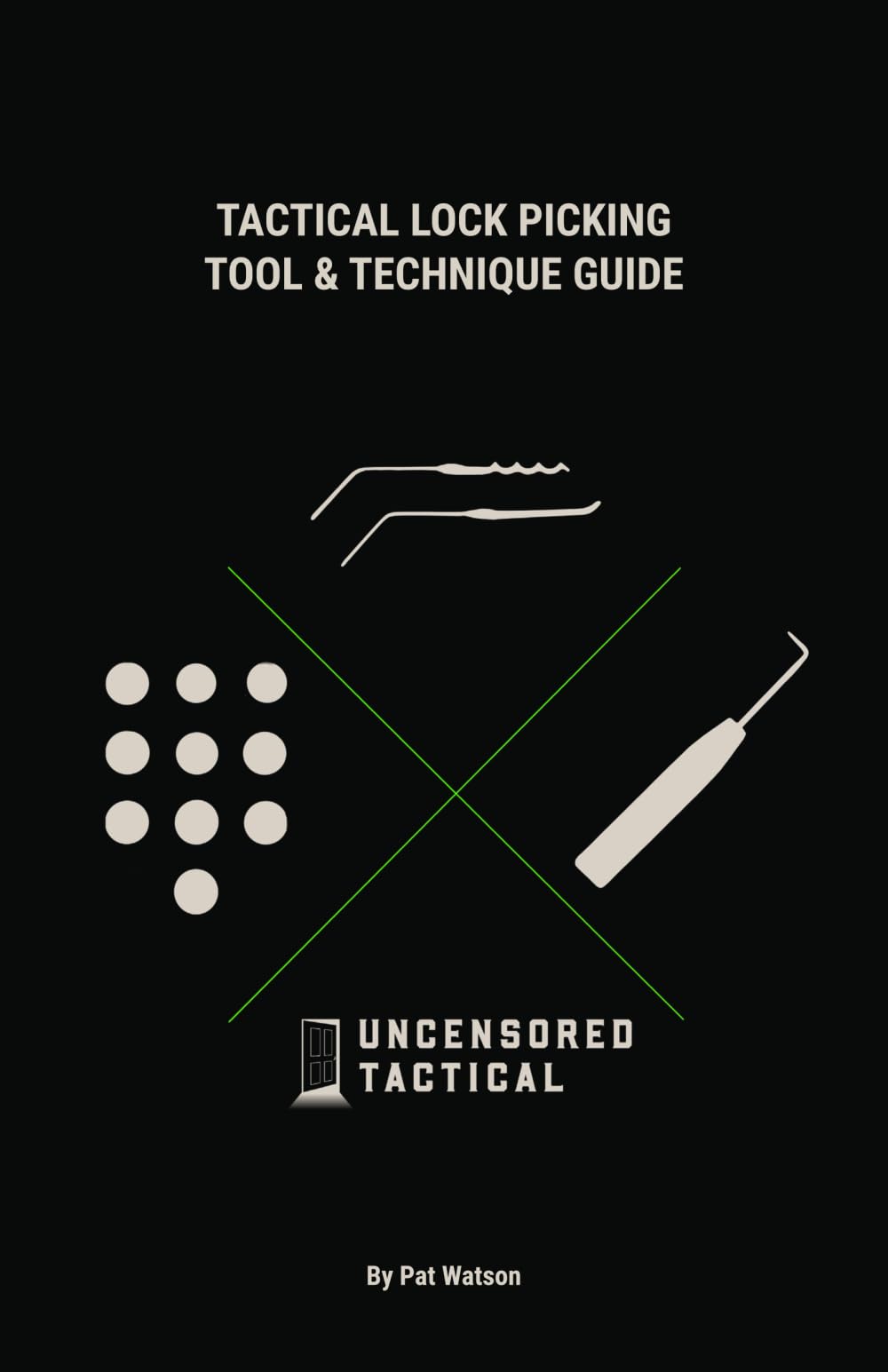 Tactical Lock Picking Tool & Technique Guide (Tactical Lock Picking ...