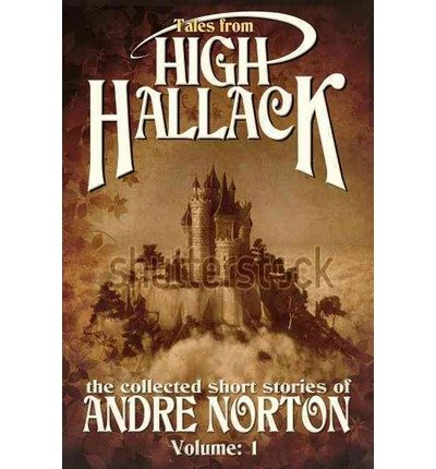 [ TALES FROM HIGH HALLACK (COLLECTED SHORT STORIES OF ANDRE NORTON #01 ...