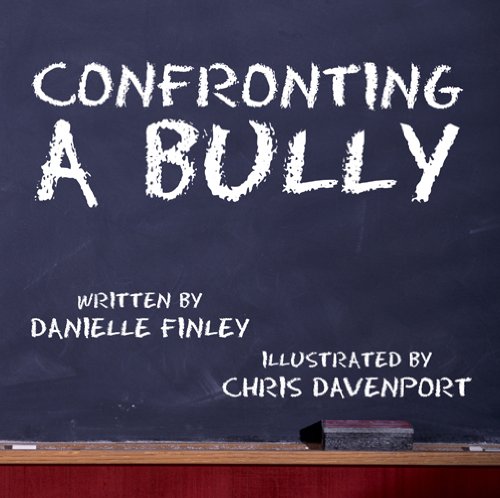 Amazon.com: Confronting a Bully: 9781615461462: Finley, Danielle ...