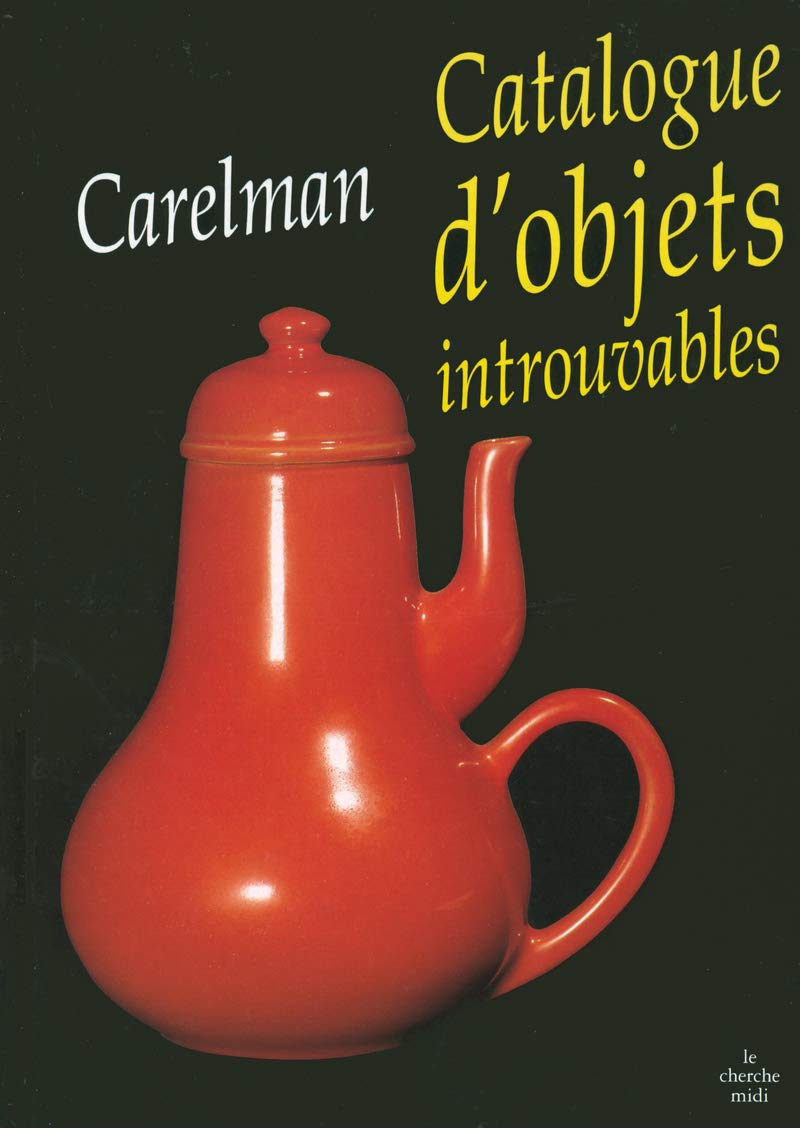 Catalogue d'objets introuvables (French Edition): Jacques Carelman ...
