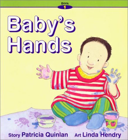 Baby's Hands (Baby's Board Books): Quinlan, Patricia, Hendry, Linda ...