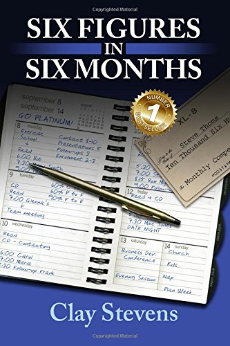 Six Figures in Six Months: Stevens, Clay: 9780980093056: Amazon.com: Books
