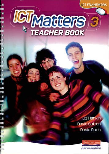 ICT Matters 3 Teachers Book Year 9 : Hankin, Liz, Sutton, David, Dunn ...