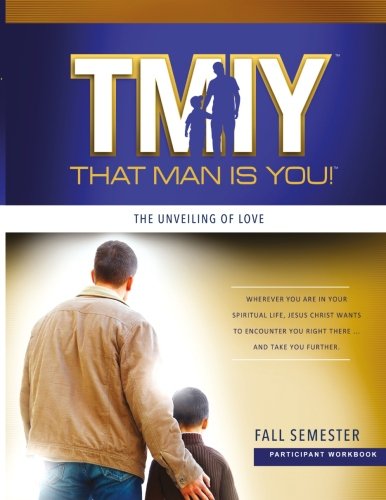 That Man is You!: The Unveiling of Love: Fall Semester: Paradisus Dei ...