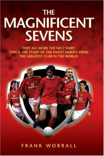 Amazon.com: The Magnificent Sevens: 9781844544356: Worrall, Frank: Books