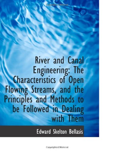 River and Canal Engineering: The Characteristics of Open Flowing ...