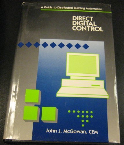 Direct Digital Control: A Guide to Distributed Building Automation ...