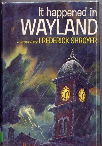 It Happened in Wayland: Frederick Shroyer: Amazon.com: Books