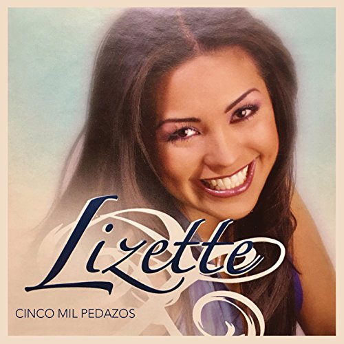 Amazon MusicでLizetteのLizette (Cinco Mil Pedazos)を再生する
