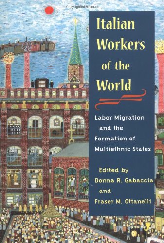 Italian Workers of the World: Labor Migration and the Formation of ...