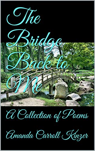 The Bridge Back to Me: A Collection of Poems - Kindle edition by ...