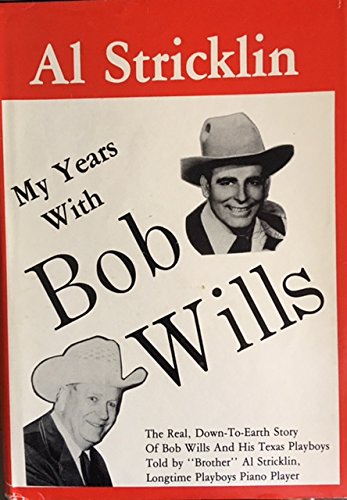 My Years With Bob Wills: Stricklin, Al: 9780890152409: Amazon.com: Books