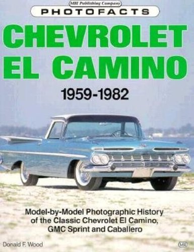 Amazon | Chevrolet El Camino, 1959-1982 (Classic Motorbooks Photofacts ...