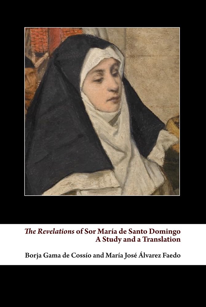 The Revelations of Sor María de Santo Domingo: A Study and a ...