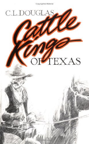 Cattle Kings of Texas: Douglas, C. L., Chambers, Lionel: 9780938349457 ...