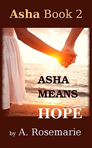 Asha Means Hope: Asha Book 2 - Kindle edition by Rose-marie, Alicia ...