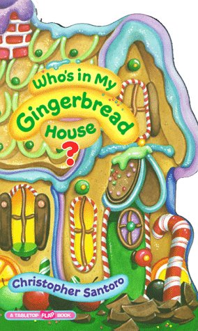 Who's in My Gingerbread House? (Tabletop Flap Book): Santoro ...