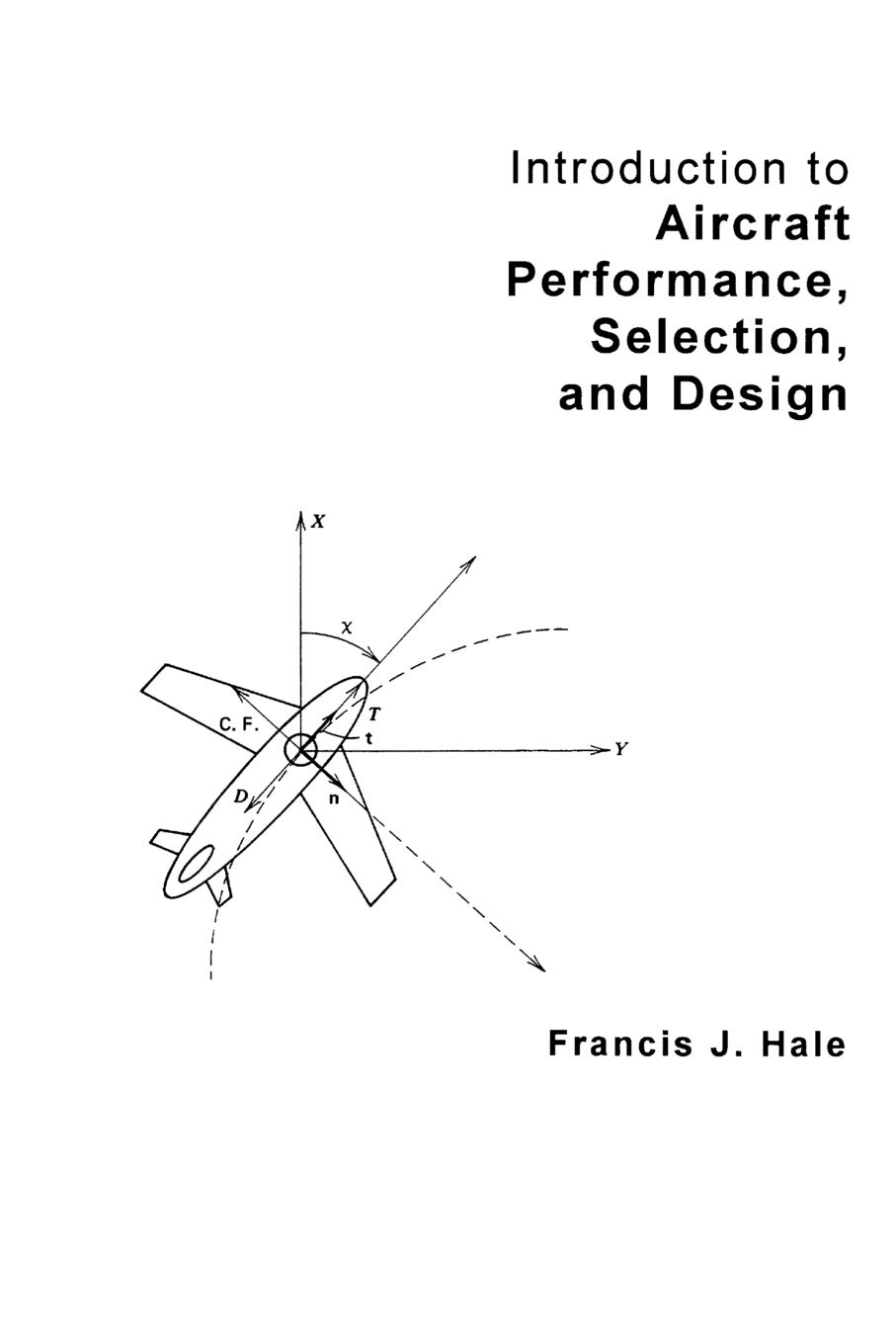 Introduction to Aircraft Performance, Selection, and Design: Hale ...