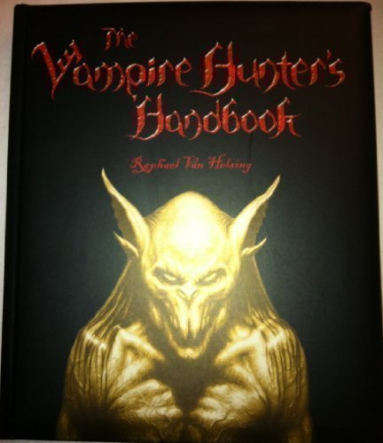 The Vampire Hunter's Handbook: Raphael Van Helsing by Raphael Van ...