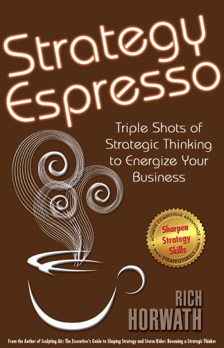 Strategy Espresso: Triple Shots of Strategic Thinking to Energize Your ...