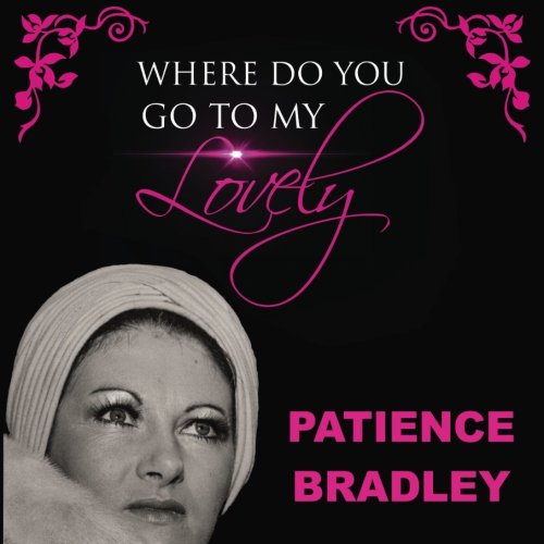 Where Do You Go To My Lovely: Amazon.co.uk: Bradley, Patience, Calder ...