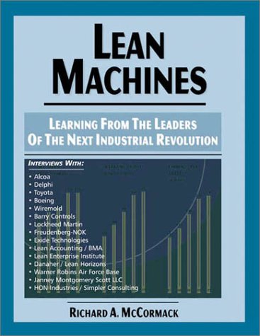 Lean Machines: Learning From the Leaders of the Next Industrial ...