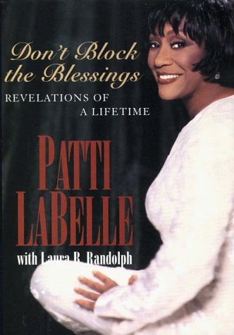 Don't Block the Blessings: Revelations of a Lifetime: Labelle, Patti ...