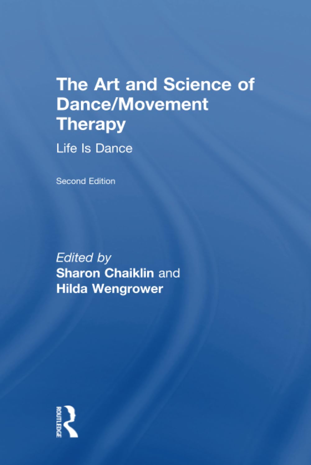 The Art and Science of Dance/Movement Therapy: 9781138910324: Medicine ...