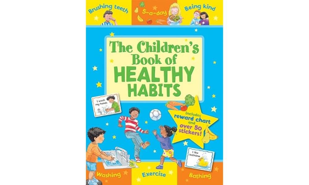 The Children's Book of Healthy Habits: Includes Reward Chart and over ...
